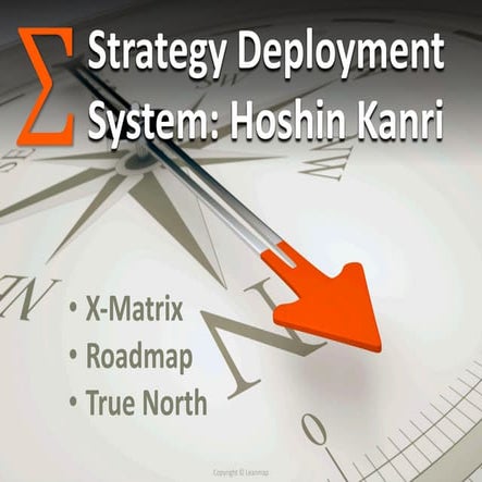Strategy Deployment (Hoshin Kanri) and X-Matrix | PDF