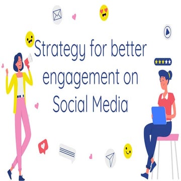 Strategy for better engagement on Social Media.pptx