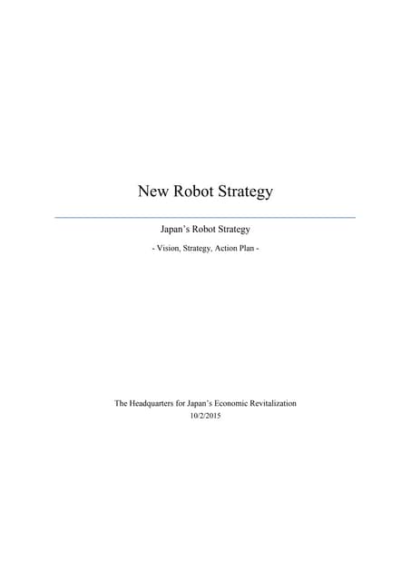 Summary of japan’s robot strategy rev4 | PPT | Robotics | Technology ...