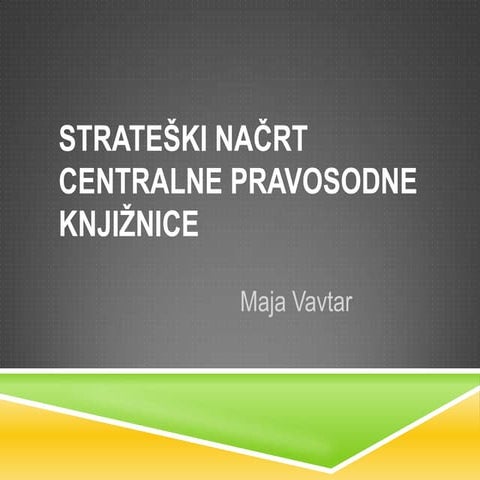 Strateški načrt centralne pravosodne knjižnice | PPTX