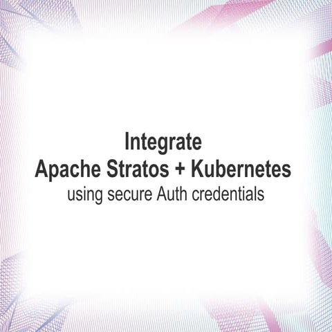 Integrate Apache Stratos Kubernetes Using Secure Auth Credentials