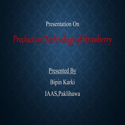 Strawberry production technology | PPTX