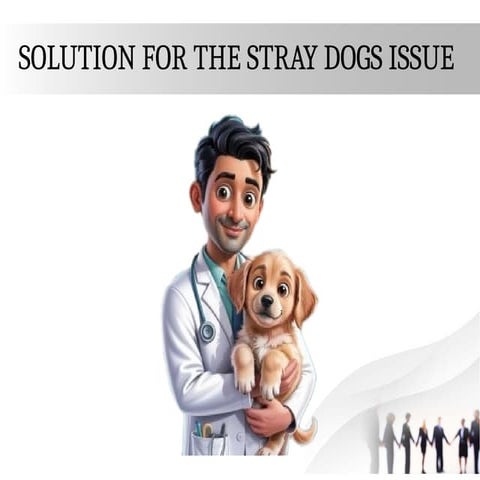 Stray_Dogs_Solution and issue that our world facing.pptx