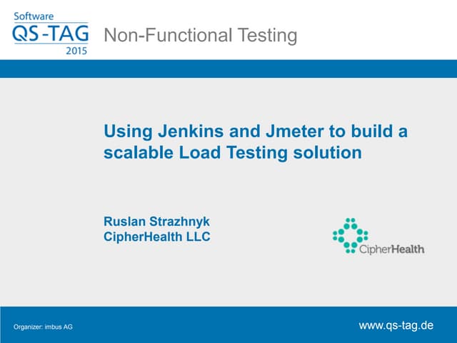 Using Jenkins And Jmeter To Build A Scalable Load Testing Solution Ppt