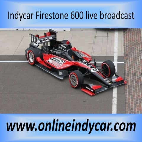 Stream indycar firestone 600 live | PPTX