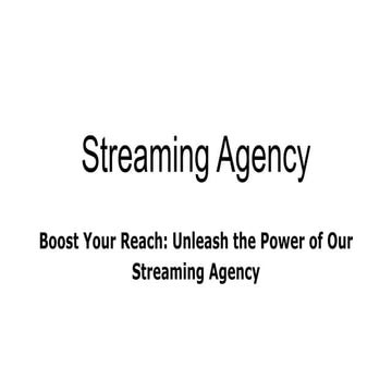 Unleash the Power of Our Streaming Agency | PDF | Home Entertainment ...