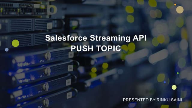 Streaming API Push Topic.pptx Streaming API Push Topic.pptx