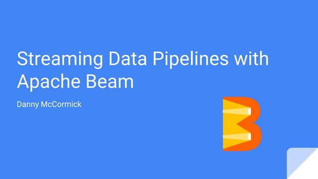 Streaming Data Pipelines With Apache Beam | PPT Streaming Data Pipelines With Apache Beam | PPT