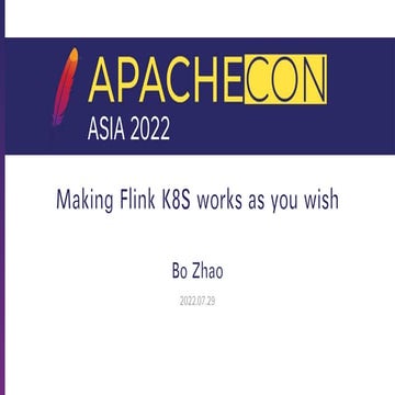 Streaming 数据流+赵波+Making Flink K8S works as your wish.pdf