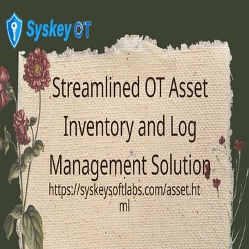 Streamlined OT Asset Inventory and Log Management Solution.pptx