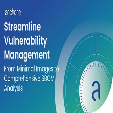 Streamline Vulnerability Management From Minimal Images to SBOMs | PDF