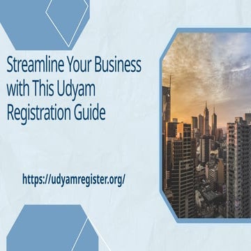 Streamline Your Business with This Udyam Registration Guide.pptx