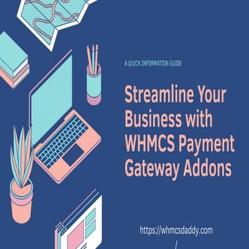 Streamline Your Business with WHMCS Payment Gateway Addons.pptx