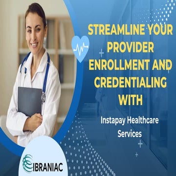 Streamline Your Provider Enrollment and Credentialing with Instapay Healthcare Services.pdf
