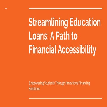 Streamlining Education Loans_ A Path to Financial Accessibility.pdf