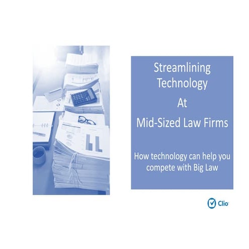 Streamlining Technology at Mid-Sized Law Firms | PPT