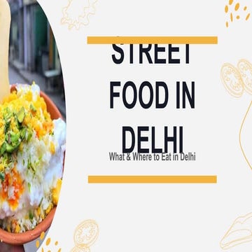 Street Food in Delhi | PPTX | World Cuisines | Food & Drink