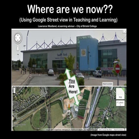 Where are we now? - Using Google Street View for immersive virtual ...
