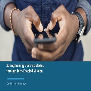 Strengthening Our Discipleship through Tech-Enabled Mission.pptx