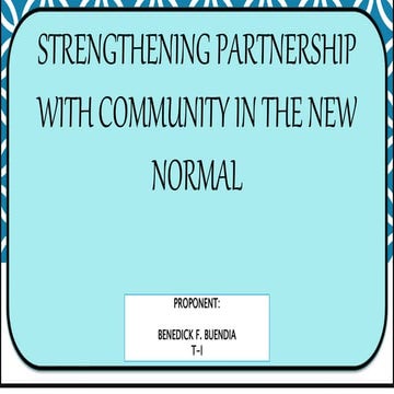 STRENGTHENING PARTNERSHIP WITH COMMUNITY IN THE NEW NORMAL.pptx