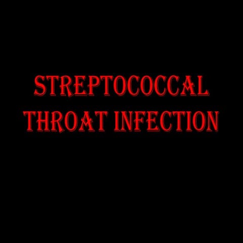Comprehensive Overview of Streptococcal Throat Infection: Causes ...