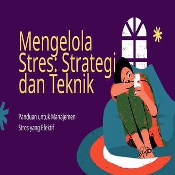 Stres adalah perasaan yang umumnya dapat kita rasakan saat berada di ...