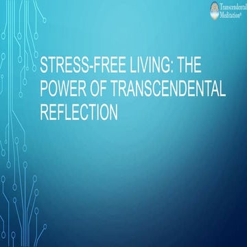 Stress-Free Living: The Power of Transcendental Reflection | PPT