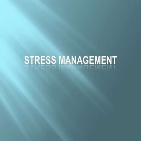 Seans stress management | PPTX | Mental Health | Diseases and Conditions