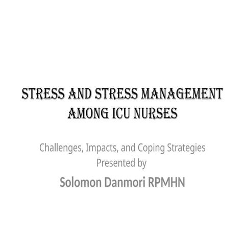 Stress_Management_ICU_Nurses_with_Notes_Visuals.pptx