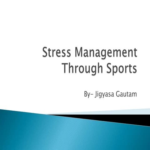 Stress management through sports | PPTX