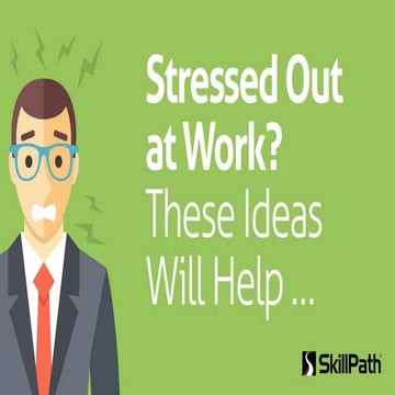 Stressed Out at Work? These Ideas Will Help … | PPTX