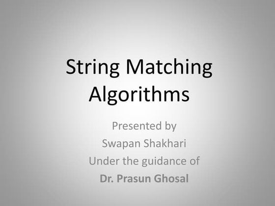 Stringmatchingalgorithm Stringmatchingalgorithm Pptx