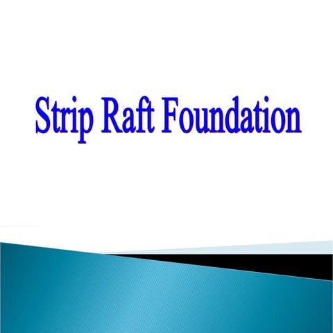 Strip Raft Foundation Design Issue related to site | PPT