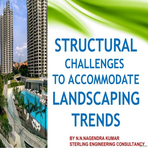 Structural Challenges for Landscaping of modern structures | PPT