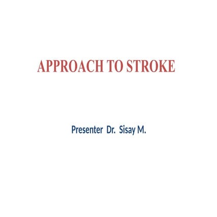 Approach to stroke patients with history, PE, Ix and mgt | PPTX