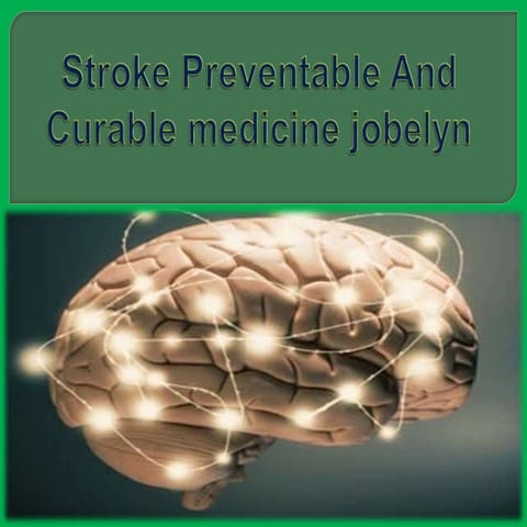 Stroke preventable and curable medicine jobelyn | PPTX