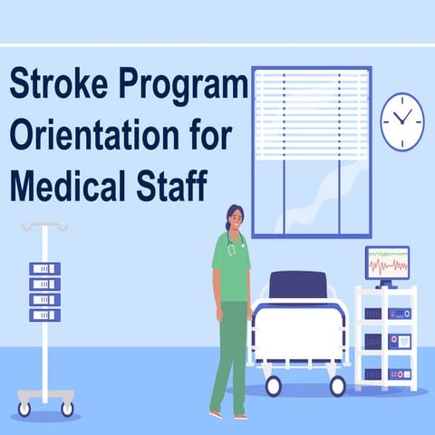Stroke Program Orientation for Medical Staff.pptx