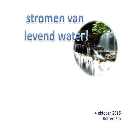 Stromen van levend water | PPTX