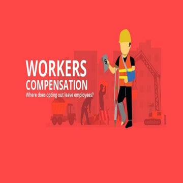 Workers compensation: Where does opting out leave employees? | PPTX