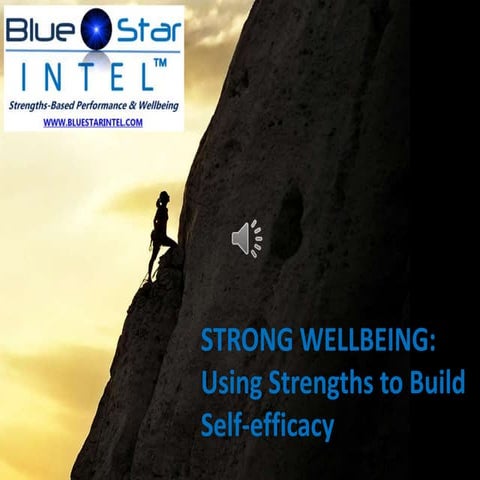 STRONG WELLBEING - Using Your Strengths to Build Self-efficacy | PPT