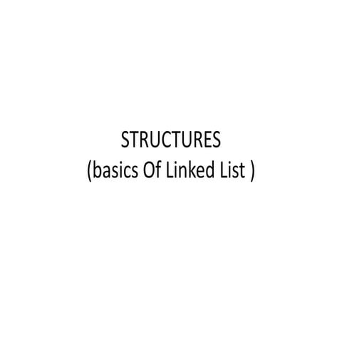 Structures and Basics of Linked list | PPTX