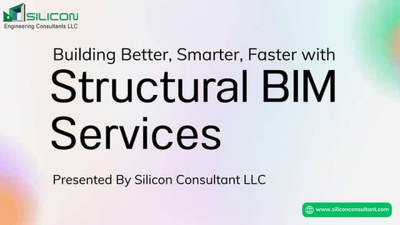 Structural BIM Services Silicon Consutant LLC.pptxThe Essentials of Structural BIM Services ...