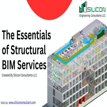 Structural BIM Services Silicon Consutant LLC.pptxThe Essentials of Structural BIM Services ...