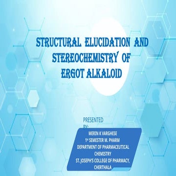 Structural elucidation and stereochemistry of ergot alkaloid.pptx