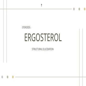 Structural Elucidation of Ergosterol.pptx
