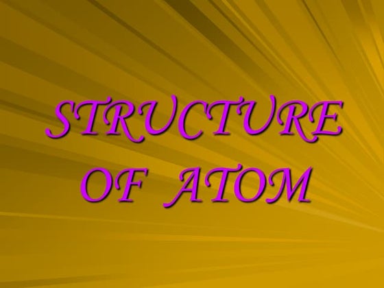 Structure Of The Atom - Class 9 | PPTX | Chemistry | Science
