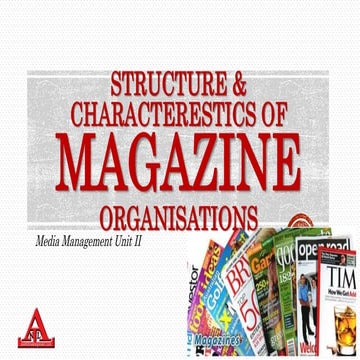 Structure and characteristics of magazine organisations | PPTX