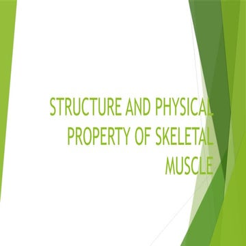 STRUCTURE AND PHYSICAL PROPERTY OF SKELETAL MUSCLE.pptx