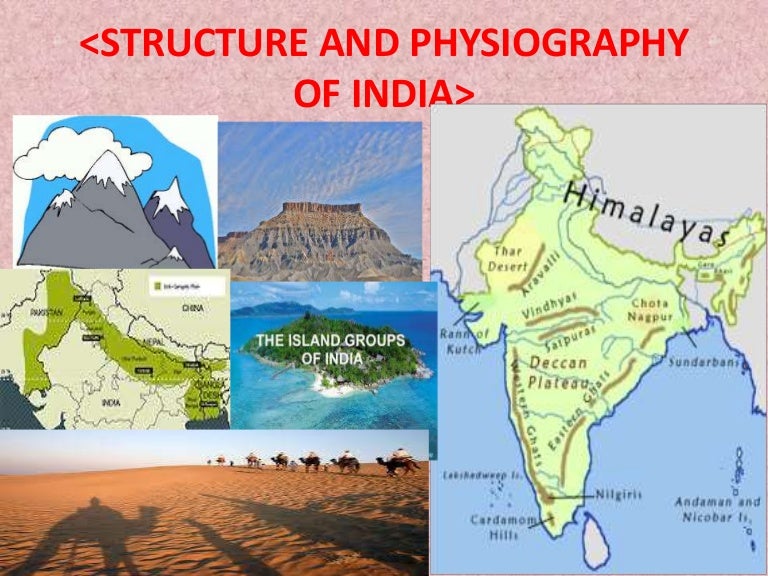 STRUCTURE AND PHYSIOGRAPHY OF INDIA