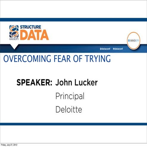 OVERCOMING THE FEAR OF TRYING from Structure:Data 2012 | PPT